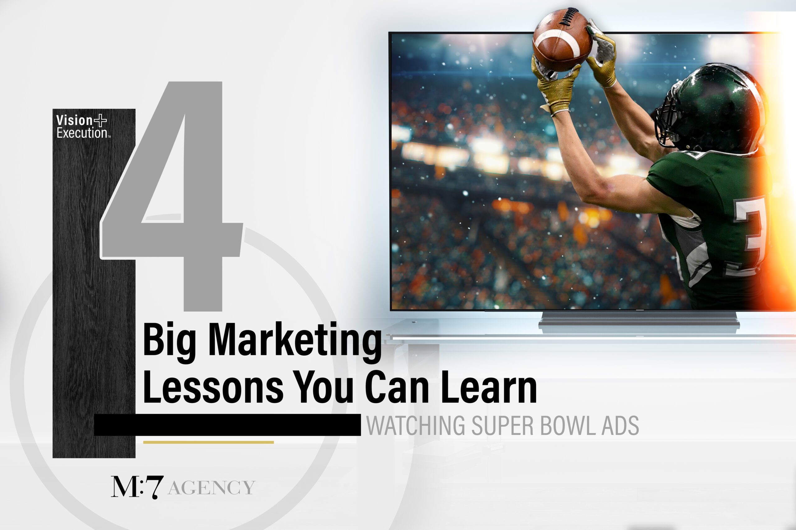 4 Big Marketing Lessons You Can Learn Watching Super Bowl Ads - M:7 Agency