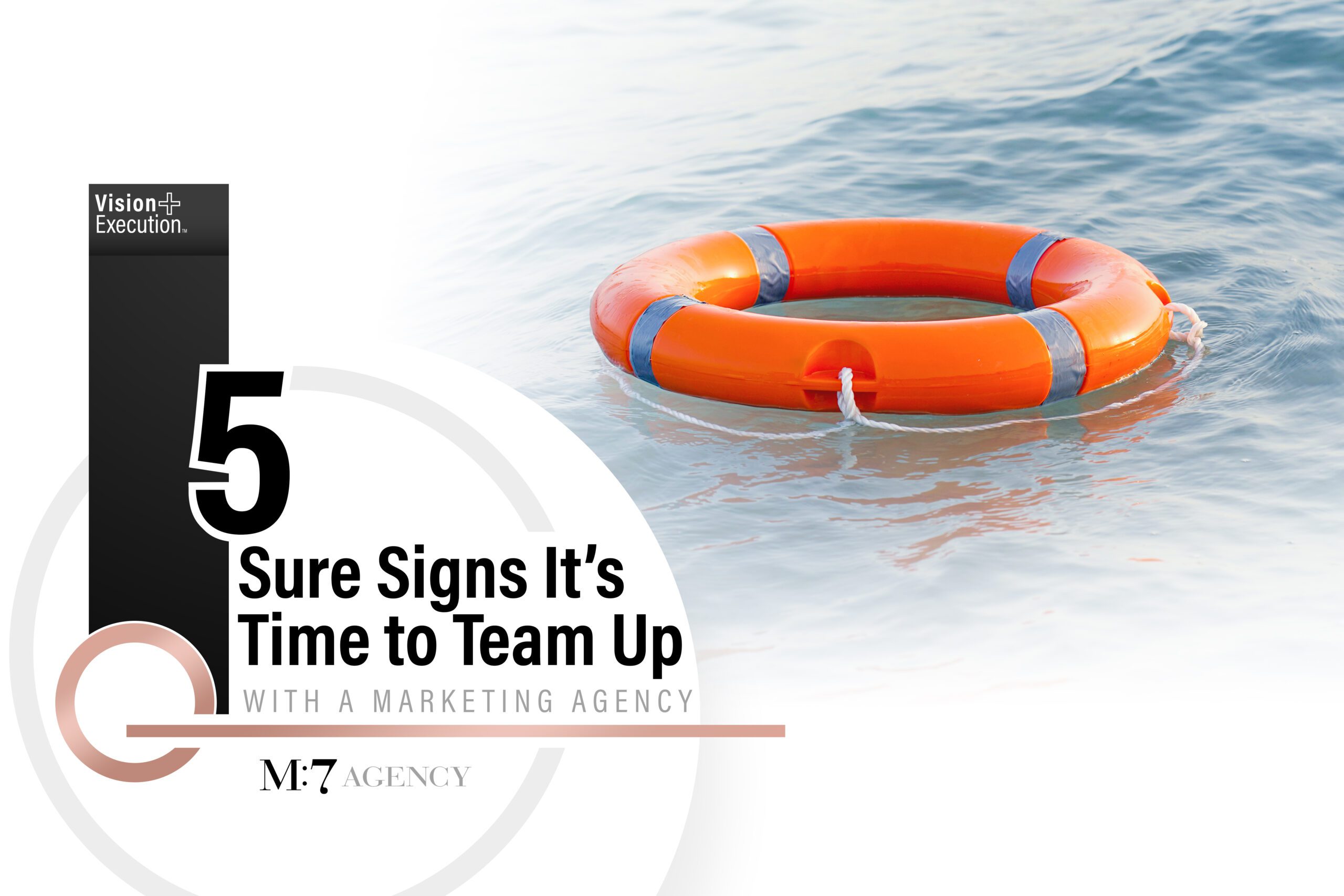 5 Sure Signs It’s Time to Team Up With a Marketing Agency - M:7 Agency