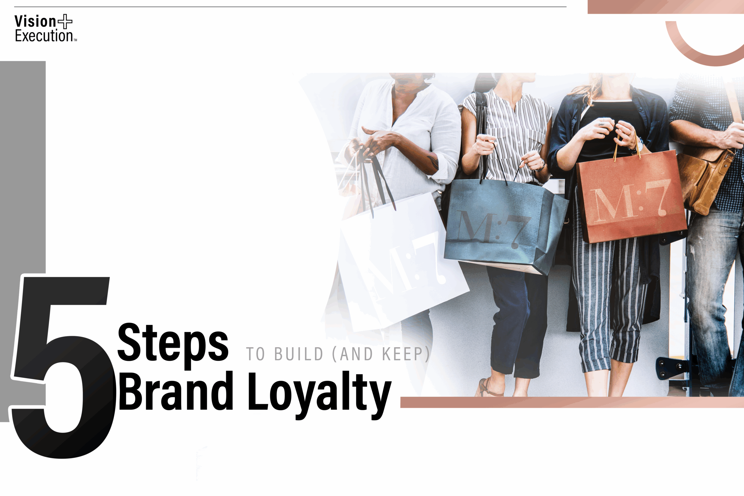 5 Key Steps To Building (& Keeping) Brand Loyalty - M:7 Agency
